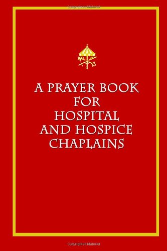 A Prayer Book for Hospital and Hospice Chaplains by Anthony Giunta ...