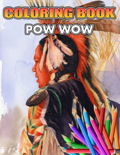 Pow Wow Coloring Book: Interesting coloring book suitable for all ages ...