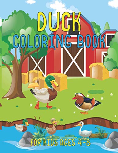 Duck Coloring Book for Kids Ages 4-8: Fun designs for boys and girls, A ...