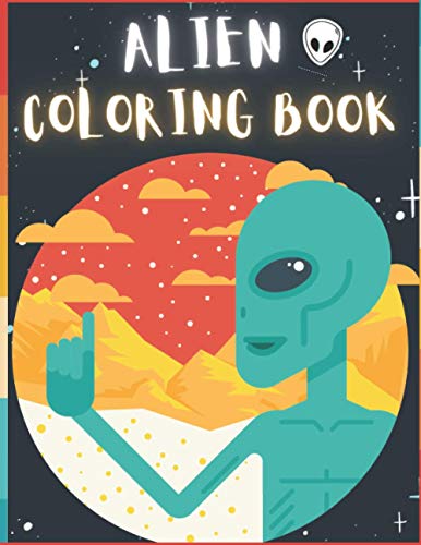 Alien Coloring Book: 50 Creative And Unique Alien Coloring Pages With ...