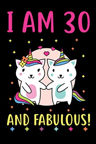 I Am 30 And Fabulous! cat Journal: Birthday Cat Journal & Doodle Diary ...