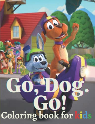 Go, Dog Go coloring book for kids: Amazing Gift For kids and all Fans ...