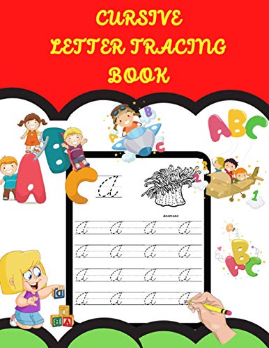 Cursive Letter Tracing Book: Cursive Handwriting Work Book For Kids ...
