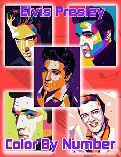Elvis Presley Color By Number: An Awesome Coloring Book For Adults To ...