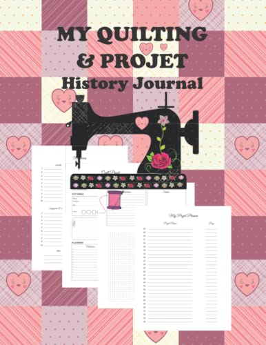 MY QUILTING & PROJECT HISTORY JOURNAL: Quilters Design Journal and ...