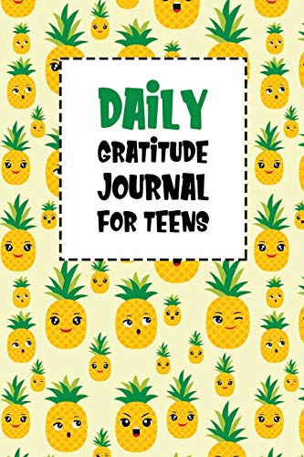 Daily Gratitude Journal for Teens: Pineapple Diary with Prompts to ...