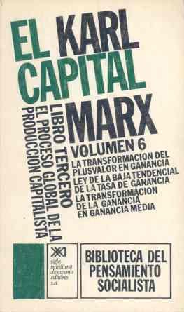 El Capital. Libro tercero, vol. 6.: El proceso global de la producción ...