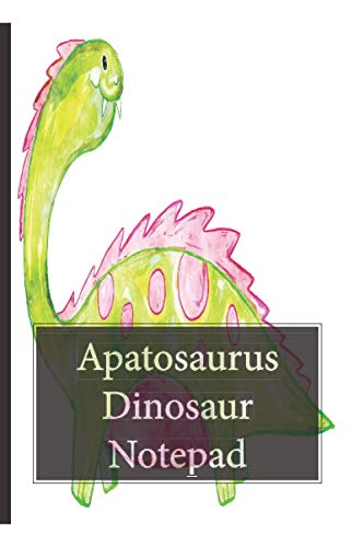 Apatosaurus Dinosaur Notepad: The perfect notebook for dinosaur lovers ...