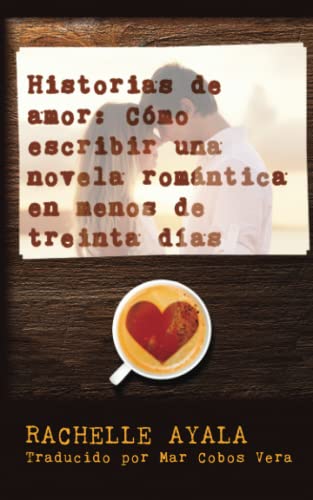 Historias de amor: Cómo escribir una novela romántica en menos de ...