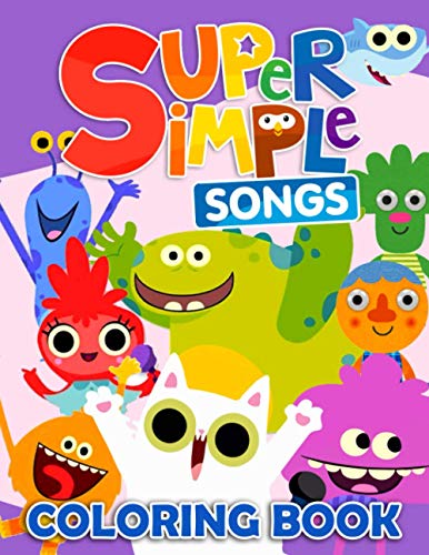 Super Simple Songs Coloring Book: A Cool Coloring Book For Kids With ...