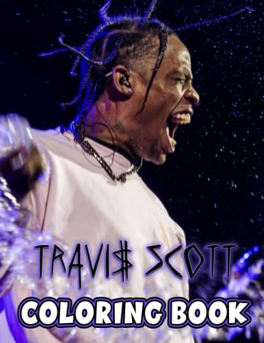 Travis Scott Coloring Book: Perfect Coloring Book For Adults and Kids ...