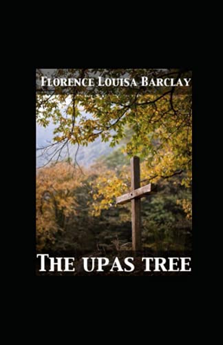 The Upas Tree Annotated by Florence L. Barclay | Goodreads