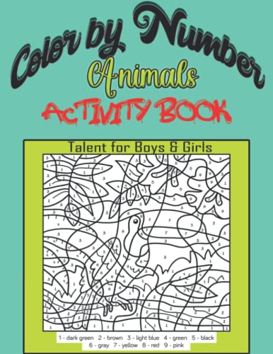 Color by Number Animals Activity Book ~ Talent for Boys & Girls: Teens ...