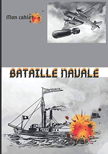 Mon cahier bataille navale: Cahier pré-rempli du jeu " la bataille ...