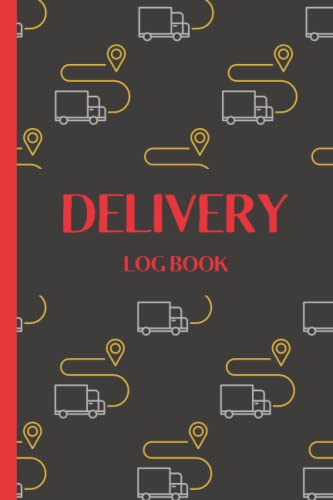 Delivery Log Book: Delivery Log Book with Detailed Record For All Of ...