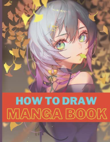 How To Draw Manga Book: An Ultimate Guide For Learning How To Draw ...