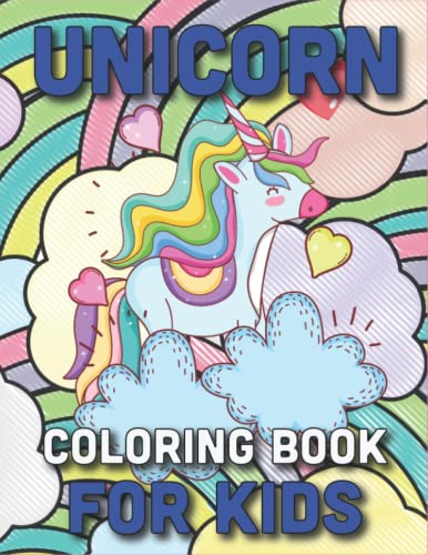 Unicorn Coloring Book For Kids: Coloring Book For Kids Ages 4-9, Fun ...