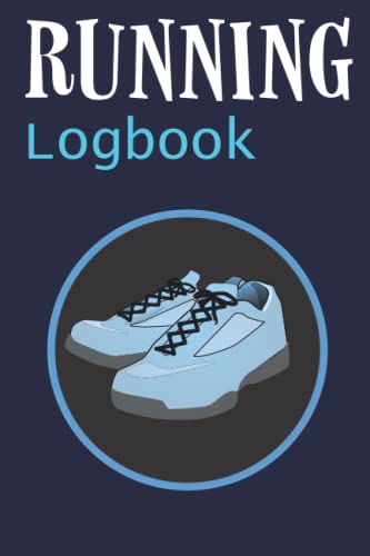 Running Logbook: Improve Your Runs, Stay Motivated, Daily Running ...