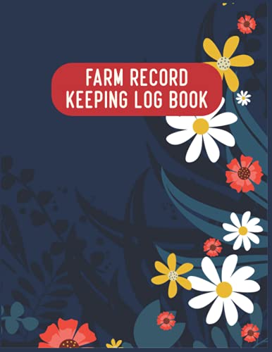 Farm Record Keeping Log book: Farmer's Ledger, Farm Management Book ...