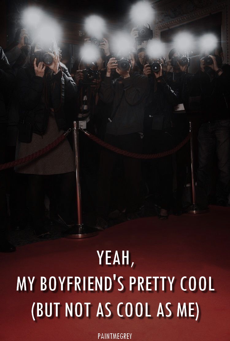 Yeah, My Boyfriend's Pretty Cool - But Not as Cool as Me by paintmegrey ...