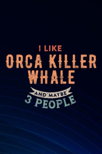 I Like Orcas and Maybe 3 People Funny Orca Killer Whale Gift Meme Boss ...