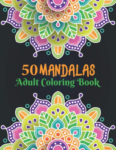50 MANDALAS:ADULT COLORING BOOK.: Most Beautiful Mandalas for Stress ...