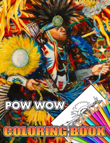 Pow Wow Coloring Book: Interesting coloring book suitable for all ages ...