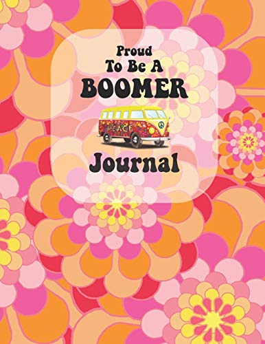 Proud To Be A Boomer Journal: Journal for Baby Boomers | Colorful Retro ...