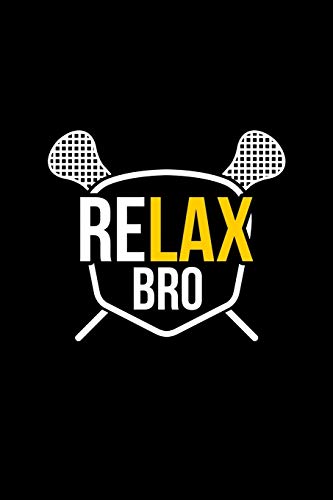 ReLAX Bro: Funny ReLAX Bro Funny Lacrosse Pun LAX Player & Coach Blank ...