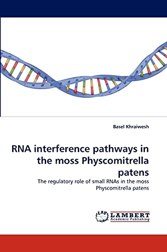RNA interference pathways in the moss Physcomitrella patens: The ...
