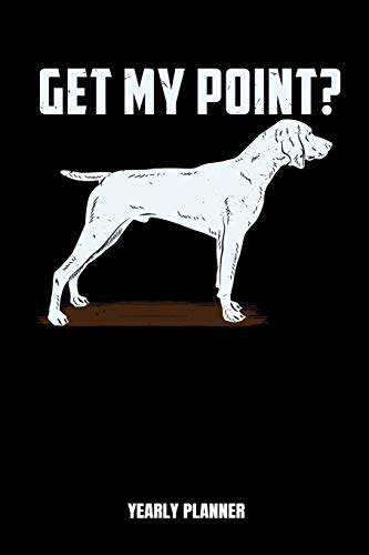 Get My Point Yearly Planner: German Hunting Dog Pointer Get My Point ...
