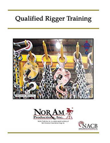 QUALIFIED RIGGER TRAINING: STUDENT MANUAL (PRE-PACK): QUALIFIED RIGGER ...