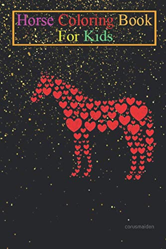 Horse Coloring Book For Kids: Horse Lover Heart Gift Horseback Rider ...