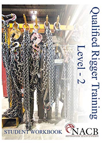QUALIFIED RIGGER TRAINING LEVEL 2: STUDENT WORKBOOK: QUALIFIED RIGGER ...