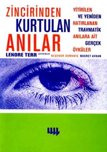 Zincirinden Kurtulan Anilar Yitirilen Ve Yeniden Hatirlanan Travmatik ...