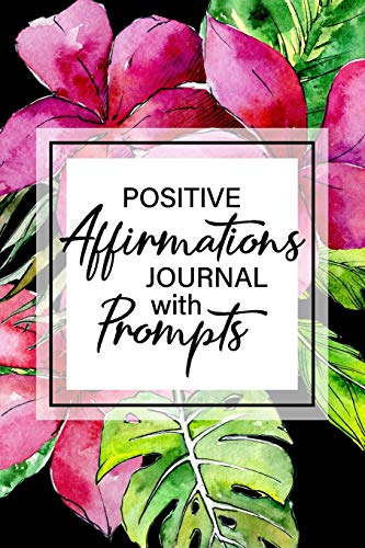 Positive Affirmations Journal With Prompts: 6 x 9 Matte Paperback, Fill ...