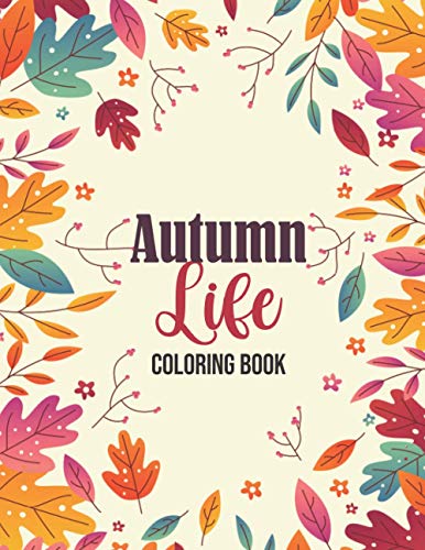Autumn Life - Coloring Book: Coloring Books for Relaxation Featuring ...