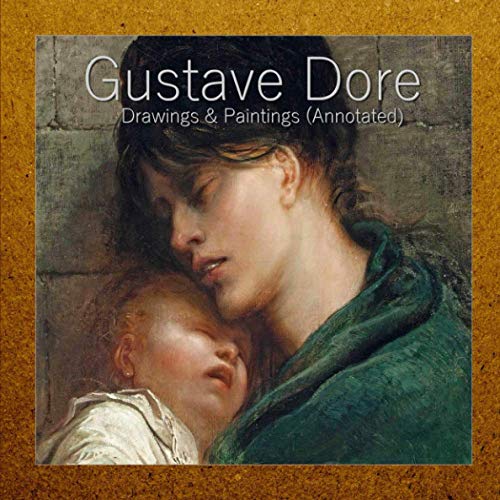 Gustave Dore: Drawings & Paintings (Annotated) by Gustave Doré | Goodreads