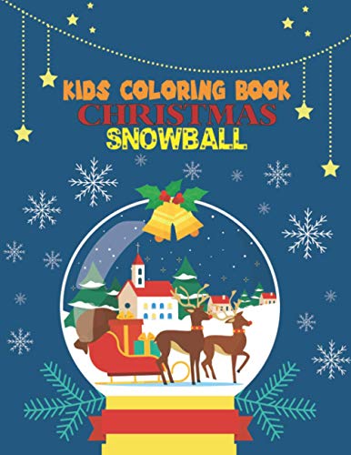 KIDS COLORING BOOK CHRISTMAS SNOWBALL: coloring book perfect gift idea ...