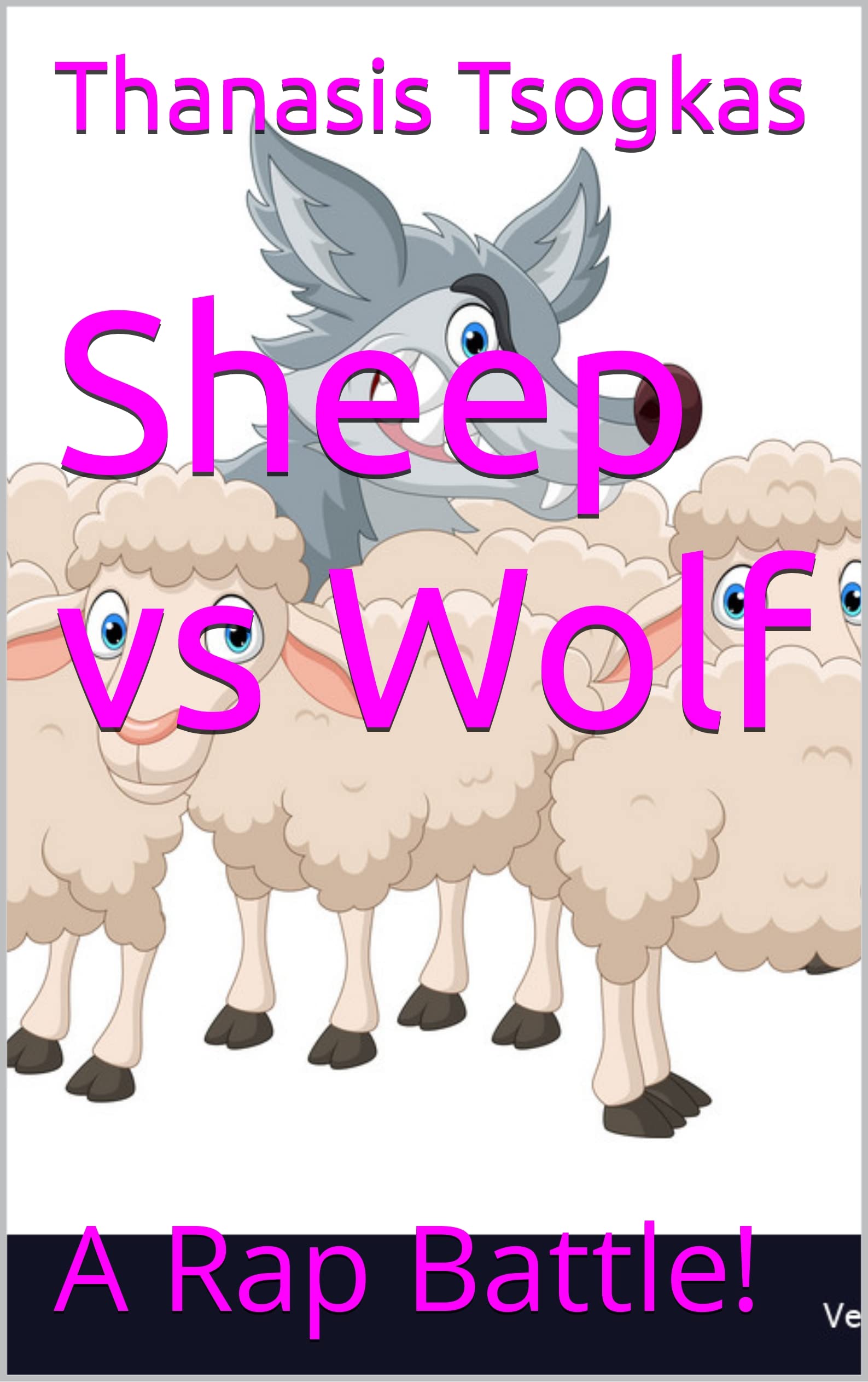 Sheep vs Wolf: A Rap Battle! by Thanasis Tsogkas | Goodreads