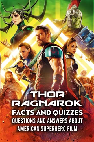 Thor Ragnarok Facts and Quizzes: Questions and Answers about American ...