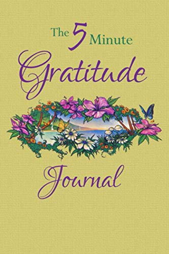 The 5 Minute Gratitude Journal: Change your Life in 5 Minutes per day ...