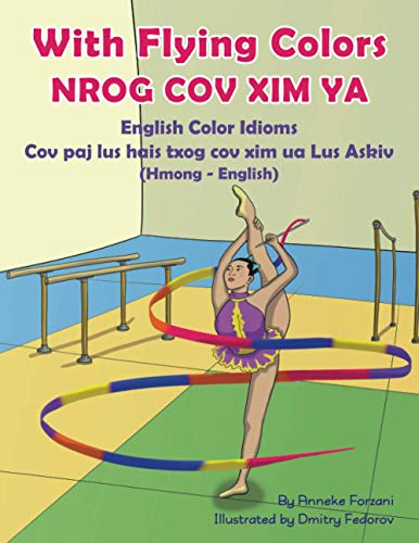 With Flying Colors - English Color Idioms (Hmong-English): NROG COV XIM ...