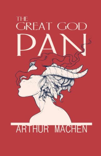 The Great God Pan Illustrated by Arthur Machen | Goodreads