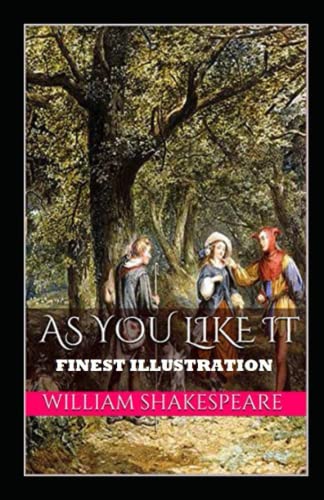 As You Like It : (Finest Illustration) by William Shakespeare | Goodreads