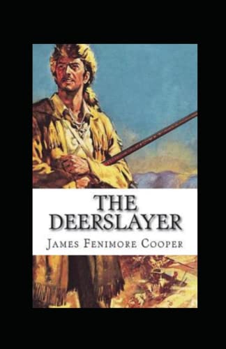The Deerslayer Annotated by James Fenimore Cooper | Goodreads