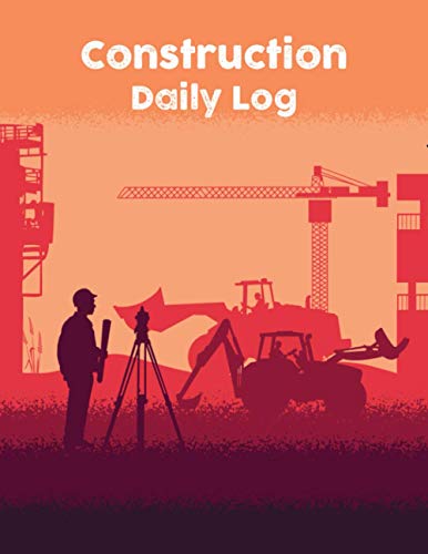 Construction Daily Log: Job Site Project Management Report: Record ...