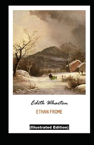 Ethan Frome (Illustrated Edition) by Edith Wharton | Goodreads