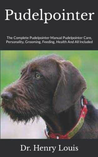 Pudelpointer: The Complete Pudelpointer Manual Pudelpointer Care ...