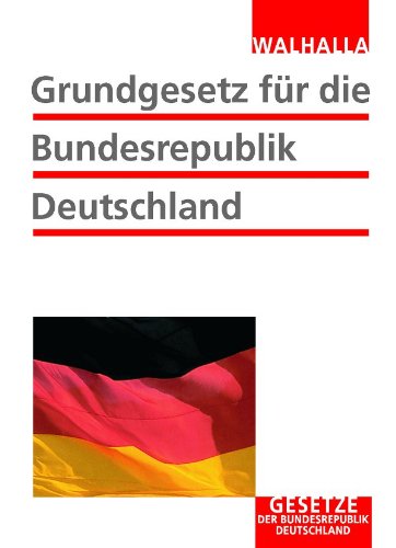 Grundgesetz der Bundesrepublik Deutschland by Walhalla Gesetzestexte ...